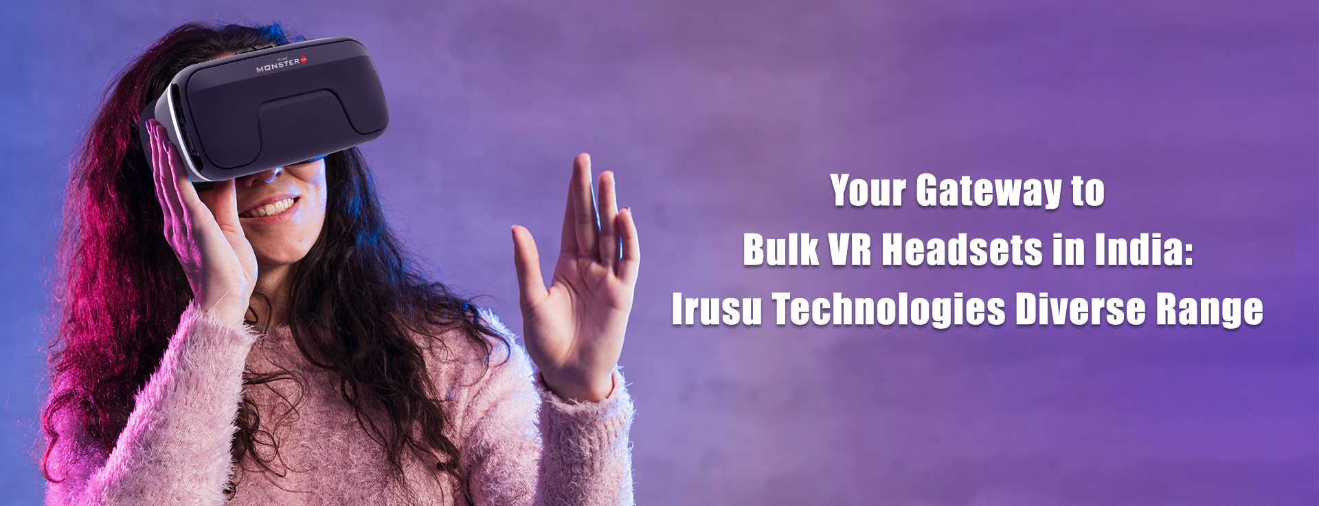Your Gateway to Bulk VR Headsets in India - Irusu